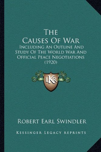 The Causes Of War: Including An Outline And Study Of The World War And ...