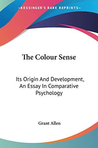 The Colour Sense: Its Origin And Development, An Essay In Comparative ...