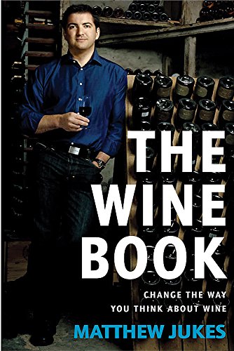The Wine Book by Matthew Jukes | Goodreads