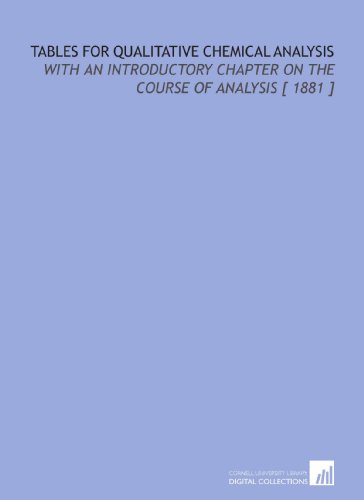 Tables for Qualitative Chemical Analysis: With an Introductory Chapter ...