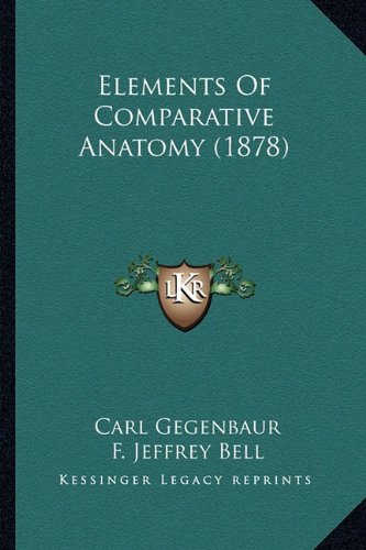 Elements of Comparative Anatomy (1878) by Carl Gegenbaur | Goodreads