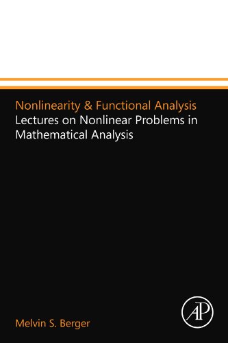 Nonlinearity & Functional Analysis: Lectures on Nonlinear Problems in Mathematical Analysis by ...