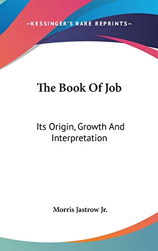The Book Of Job: Its Origin, Growth And Interpretation by Morris ...