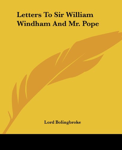 Letters To Sir William Windham And Mr. Pope by Henry St. John | Goodreads