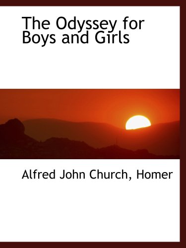 The Odyssey for Boys and Girls by Alfred John Church, Homer | Goodreads