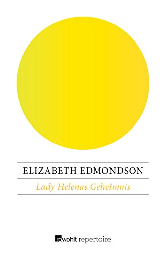 Lady Helenas Geheimnis by Elizabeth Edmondson | Goodreads