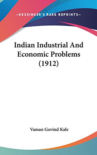 Indian Industrial And Economic Problems (1912) by V.G. Kale | Goodreads