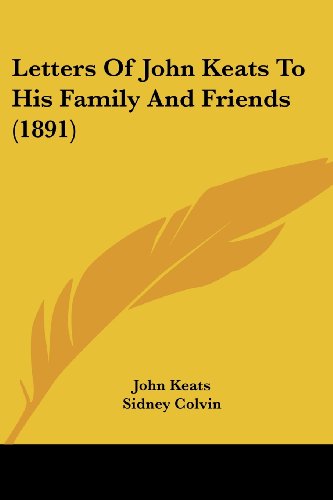 Letters Of John Keats To His Family And Friends (1891) by John Keats ...