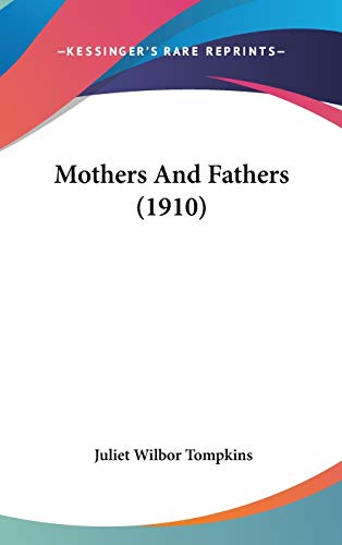 Mothers And Fathers (1910) by Juliet Wilbor Tompkins | Goodreads