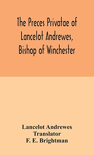 The preces privatae of Lancelot Andrewes, Bishop of Winchester by ...