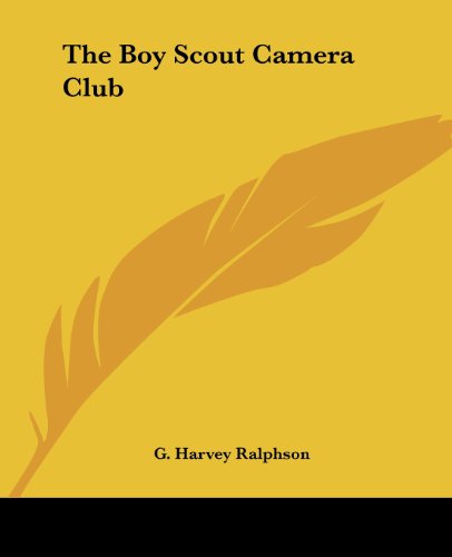 The Boy Scout Camera Club by G. Harvey Ralphson | Goodreads