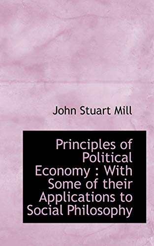 Principles of Political Economy: With Some of their Applications to ...