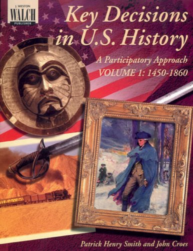 Key Decisions in U.S. History: A Participatory Approach by John Croes ...