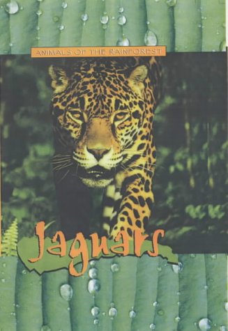 Jaguars (Animals of the Rainforest) by Pat Lalley | Goodreads