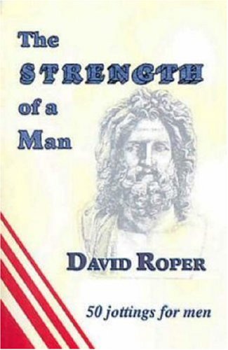 Strength of a Man by David Roper | Goodreads