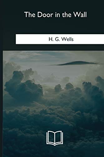 The Door in the Wall (Italian Edition) by H.G. Wells | Goodreads