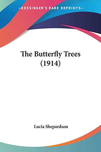The Butterfly Trees (1914) by Lucia Shepardson | Goodreads