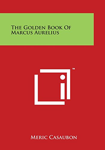 The Golden Book of Marcus Aurelius by Meric Casaubon | Goodreads