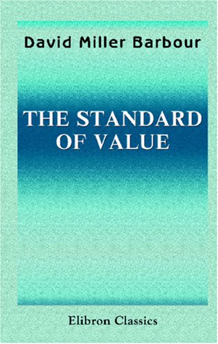 The Standard of Value by David Miller Barbour | Goodreads