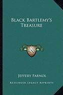 Black Bartlemy's Treasure by Jeffery Farnol | Goodreads