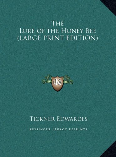 The Lore of the Honey Bee (LARGE PRINT EDITION) by Tickner Edwardes ...
