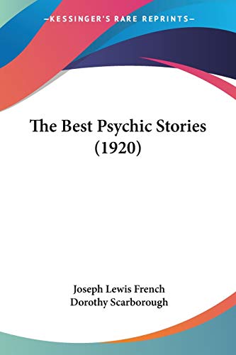 The Best Psychic Stories (1920) by Joseph Lewis French | Goodreads
