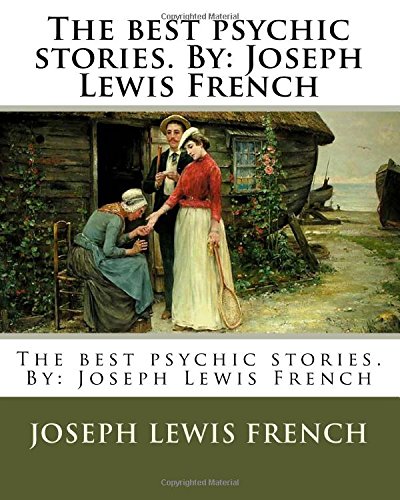 The best psychic stories. By: Joseph Lewis French by Joseph Lewis ...
