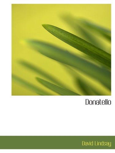 Donatello by David Lindsay | Goodreads