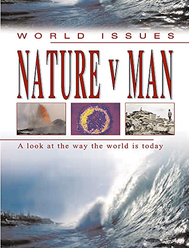 Nature Vs Man (World Issues) by Anthony Mason | Goodreads