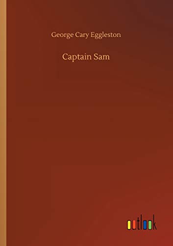Captain Sam by George Cary Eggleston | Goodreads