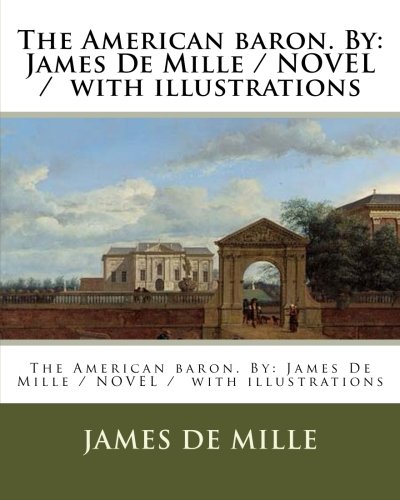 The American baron. By: James De Mille / NOVEL / with illustrations by ...