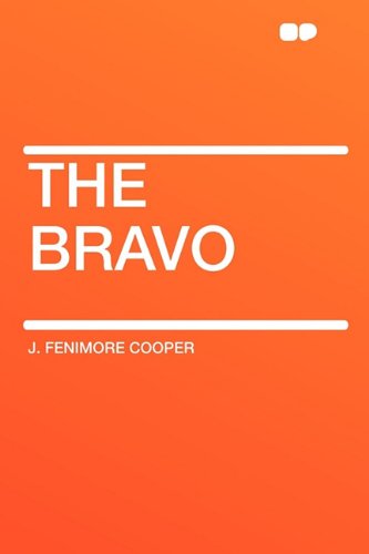 The Bravo by James Fenimore Cooper | Goodreads