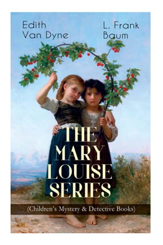 The Mary Louise Series by Edith Van Dyne | Goodreads