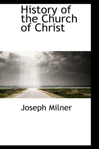 History of the Church of Christ by Joseph Milner | Goodreads