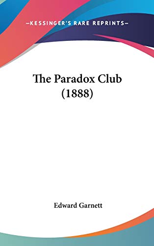 The Paradox Club (1888) by Edward Garnett | Goodreads