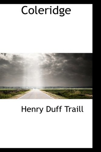 Coleridge by Henry Duff Traill | Goodreads