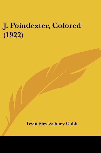 J. Poindexter, Colored (1922) by Irvin S. Cobb | Goodreads