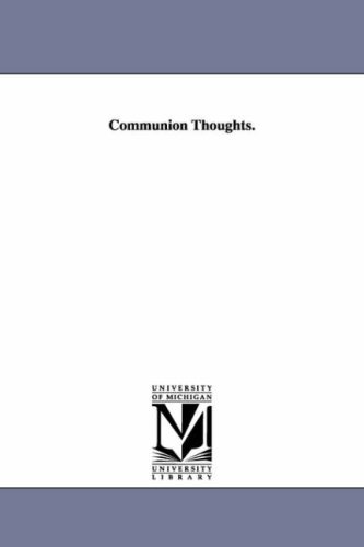 Communion thoughts. by Michigan Historical Reprint Series | Goodreads