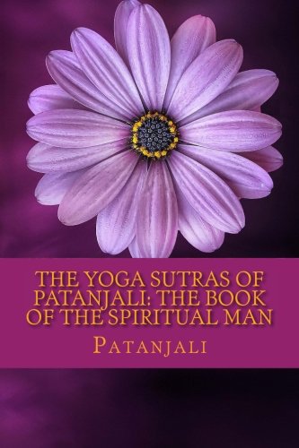 The Yoga Sutras of Patanjali: The Book of the Spiritual Man by ...