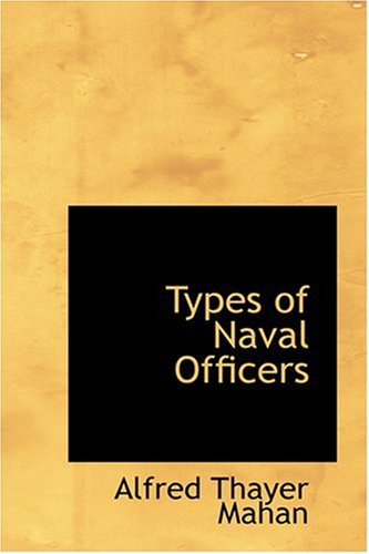 Types of Naval Officers by Alfred Thayer Mahan | Goodreads