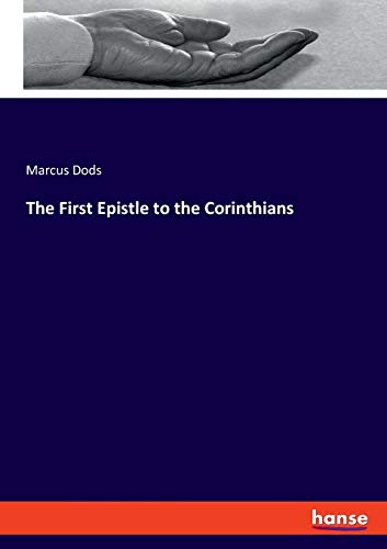 The First Epistle to the Corinthians by Marcus Dods | Goodreads