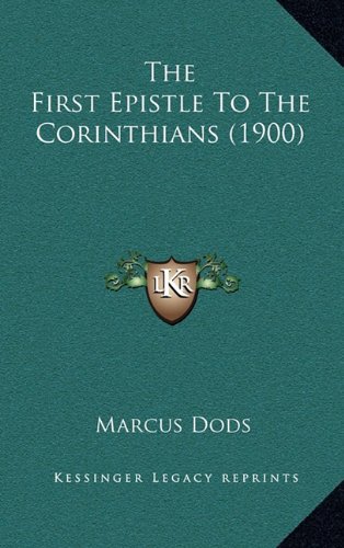 The First Epistle To The Corinthians (1900) by Marcus Dods | Goodreads