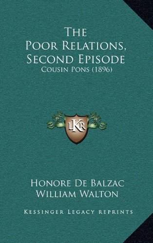 The Poor Relations, Second Episode: Cousin Pons by Honoré de Balzac ...