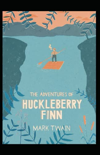 Adventures of Huckleberry Finn Complete Illustrated and Unabridged ...
