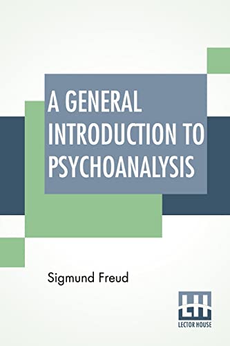 A General Introduction To Psychoanalysis: Authorized Translation With A ...