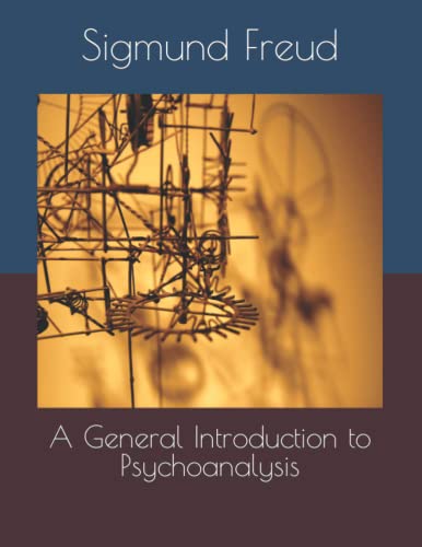 A General Introduction to Psychoanalysis by Sigmund Freud | Goodreads