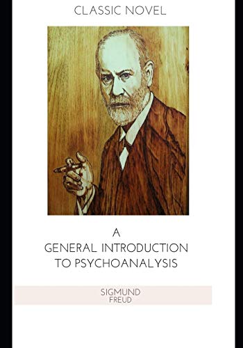 A General Introduction to Psychoanalysis by Sigmund Freud | Goodreads