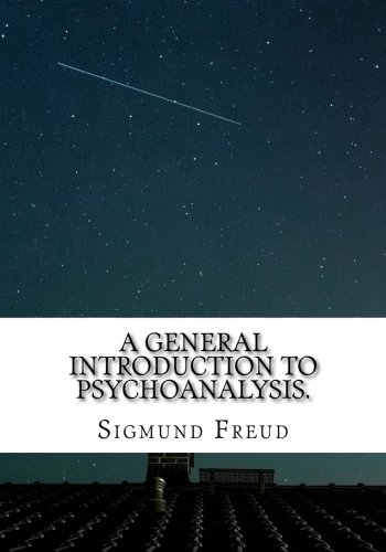 A General Introduction to Psychoanalysis. by Sigmund Freud | Goodreads