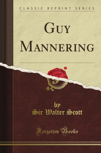 Guy Mannering (Classic Reprint) by Walter Scott | Goodreads