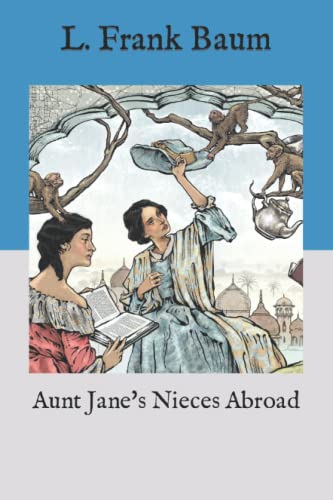 Aunt Jane's Nieces Abroad by Edith Van Dyne | Goodreads